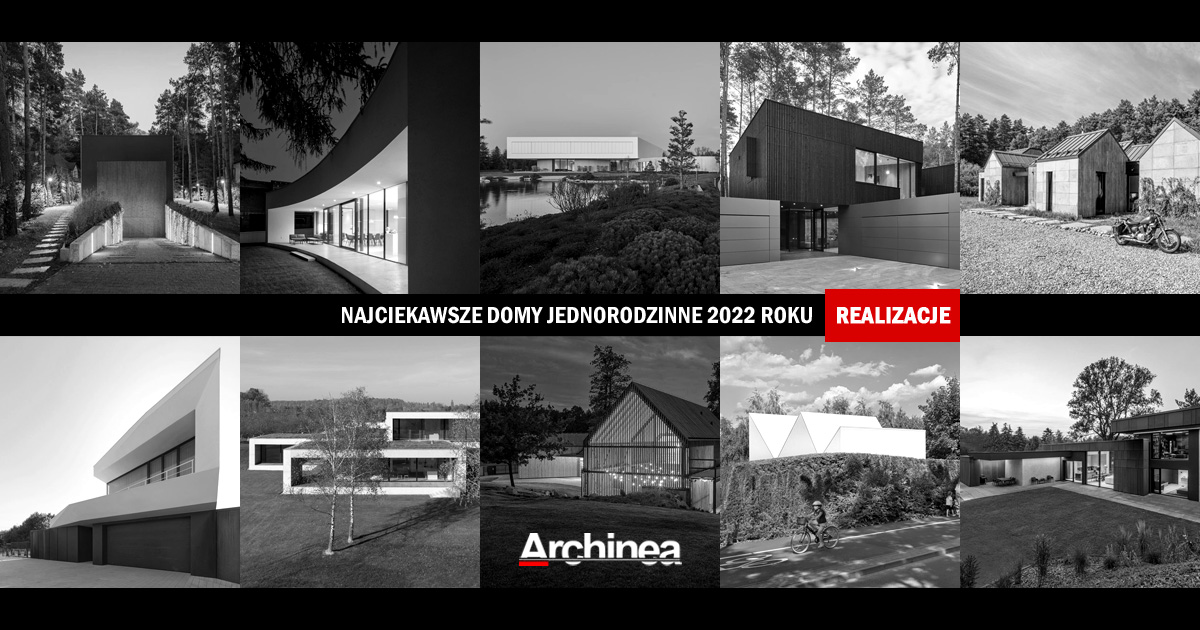 Najciekawsze domy 2022 roku!